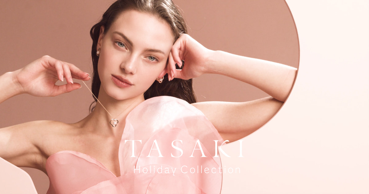 TASAKI Holiday Collection 2025 | TASAKI（タサキ）公式サイト